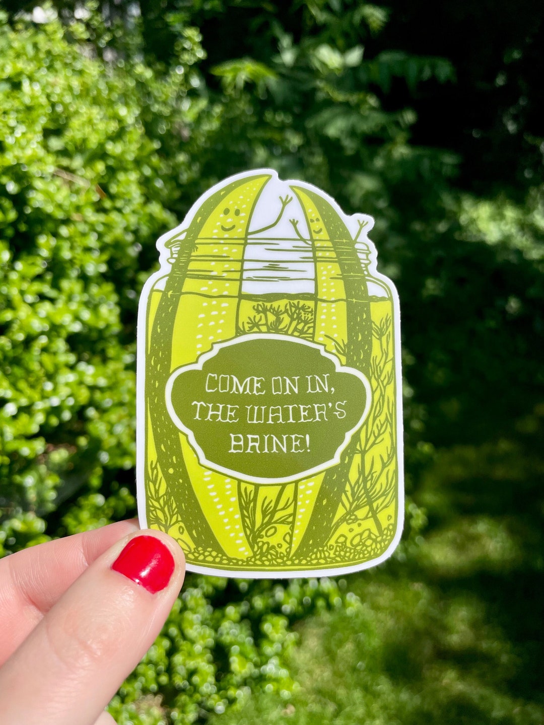 PICKLE BRINE STICKER, Come on in the Water's Brine, Pickle Sticker ...