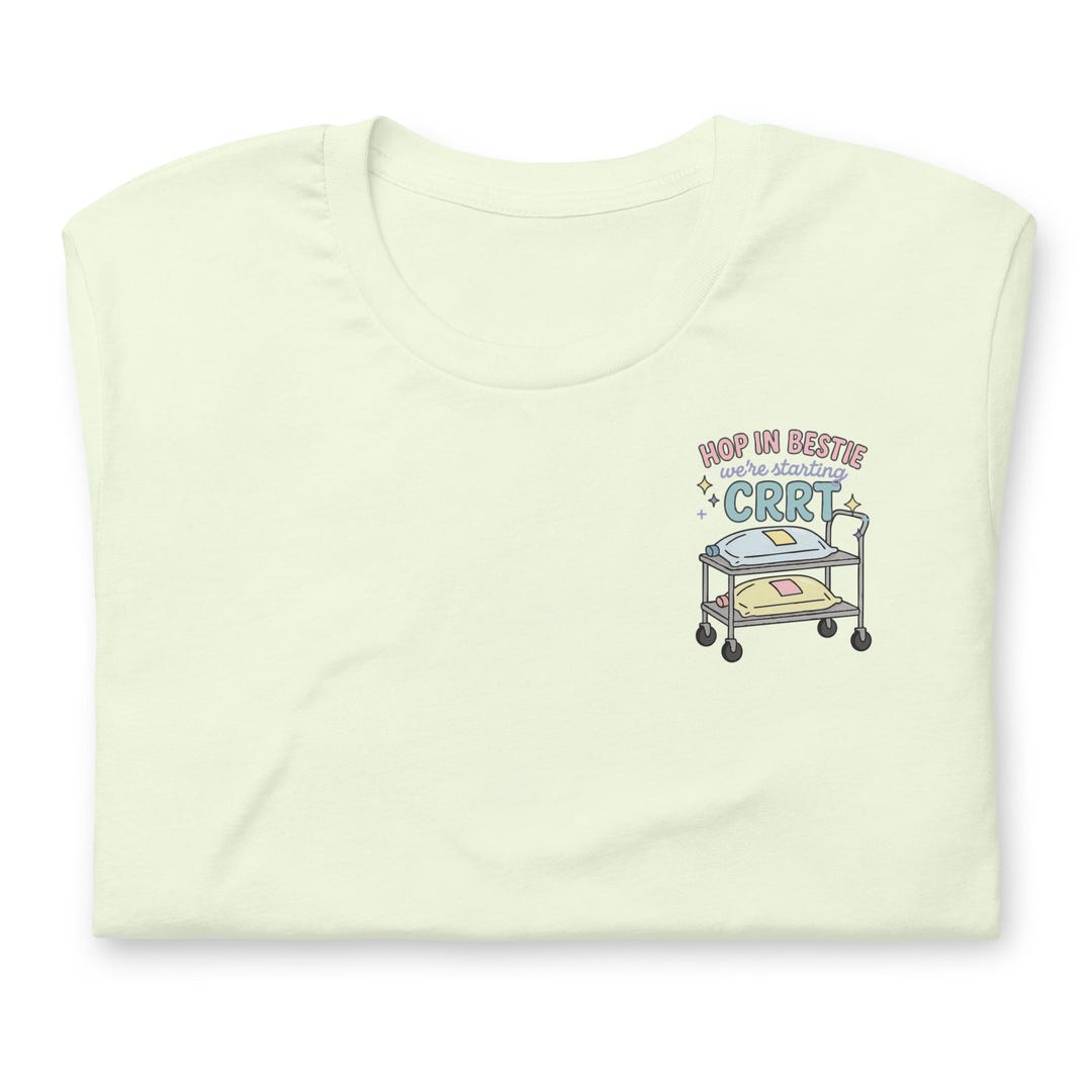 Funny CRRT Nurse Shirt, Dialysis Nurse Shirt, ICU Nurse Shirt, Critical ...
