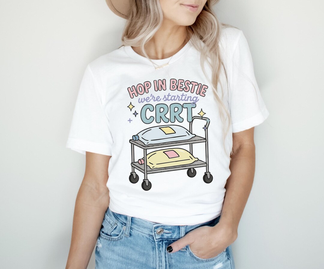 Funny CRRT Nurse Shirt, Dialysis Nurse Shirt, ICU Nurse Shirt, Critical ...