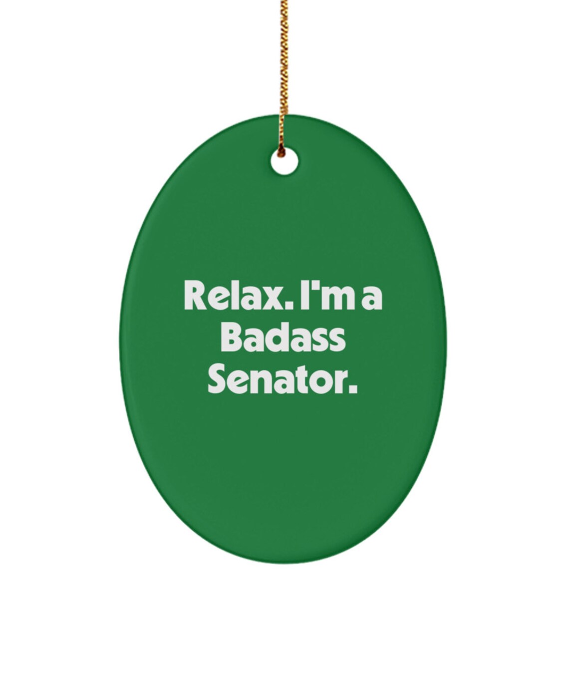 Joke Senator Gifts, Relax. I'm A Badass Senator, Birthday Unique Gifts ...