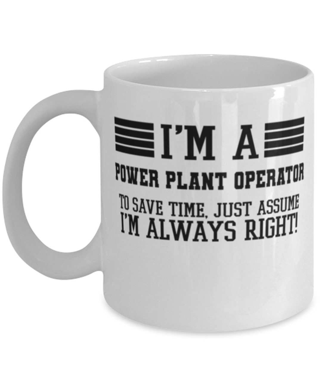 Power Plant Operator Mug, I'm A Power Plant Operator to Save Time Just ...