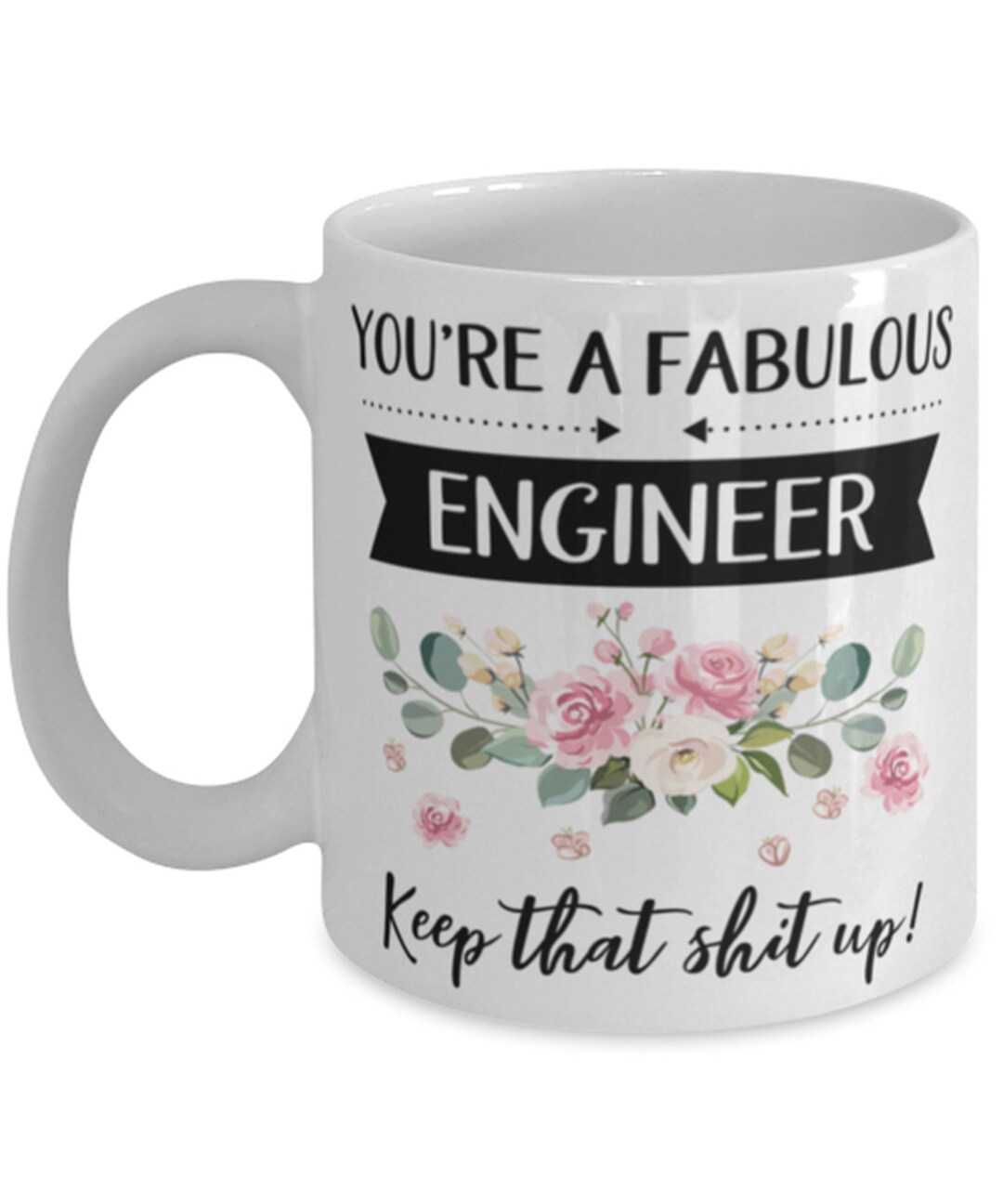 You're A Fabulous Engineer Keep That Shit Up, Engineer Mug, Gifts for ...