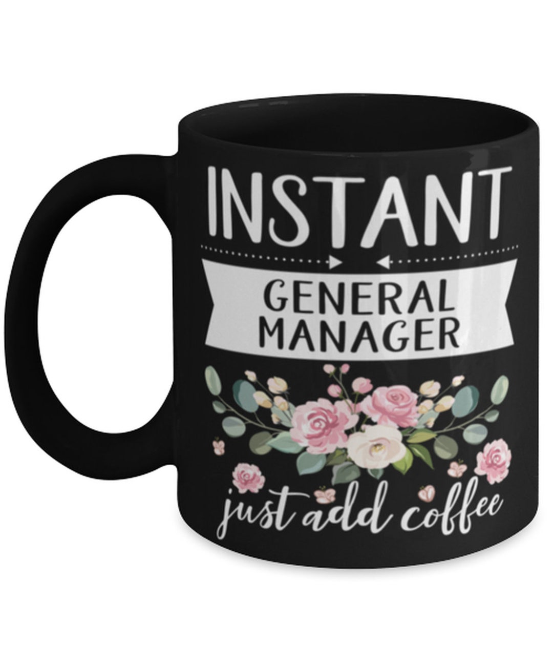 Instant General Manager Just Add Coffee, General Manager Mug, Gifts for ...