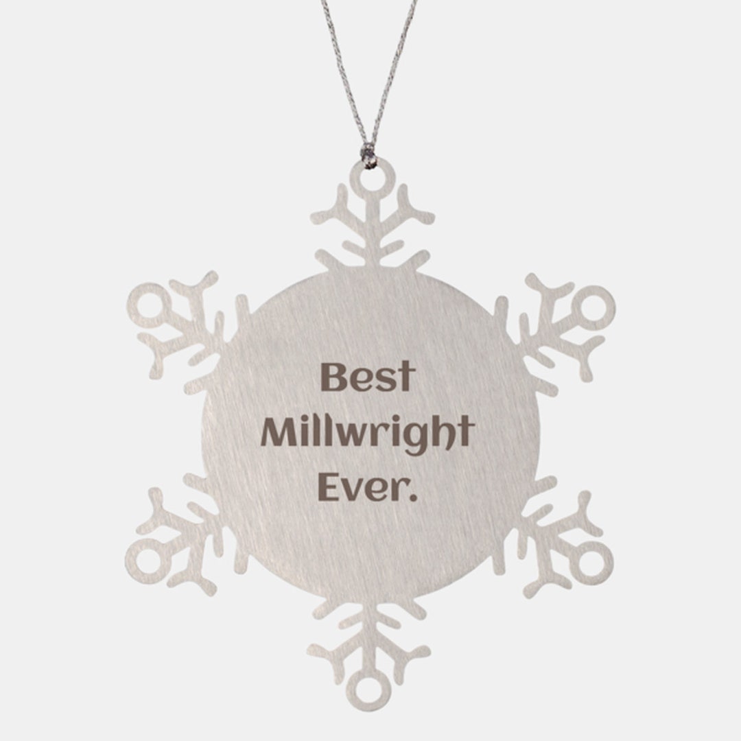 Epic Millwright Gifts, Best Millwright Ever, Birthday Snowflake ...
