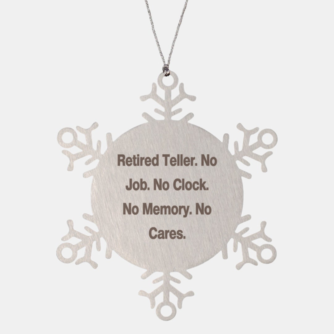 Fancy Teller Gifts, Retired Teller. No Job. No Clock. No Memory. No ...
