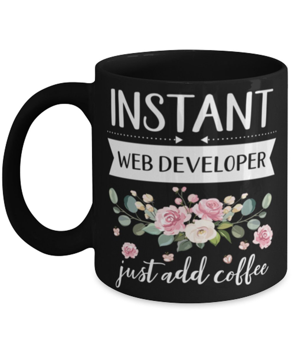 Instant Web Developer Just Add Coffee Web Developer Mug - Etsy