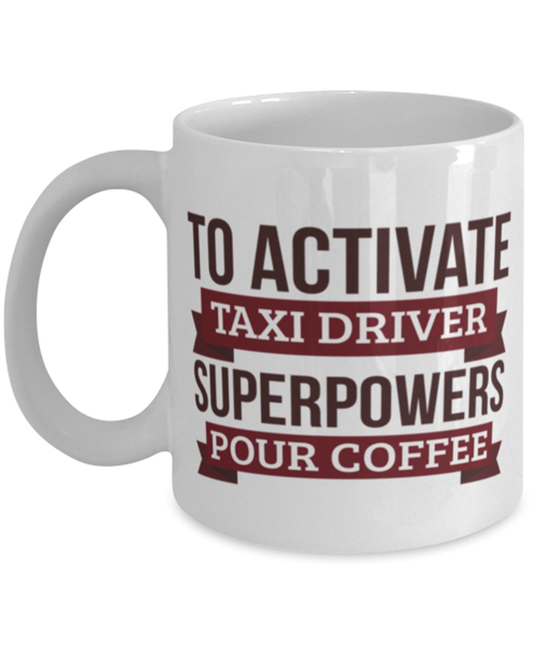 Taxi Driver Mug, to Activate Taxi Driver Superpowers Pour Coffee, Gift ...