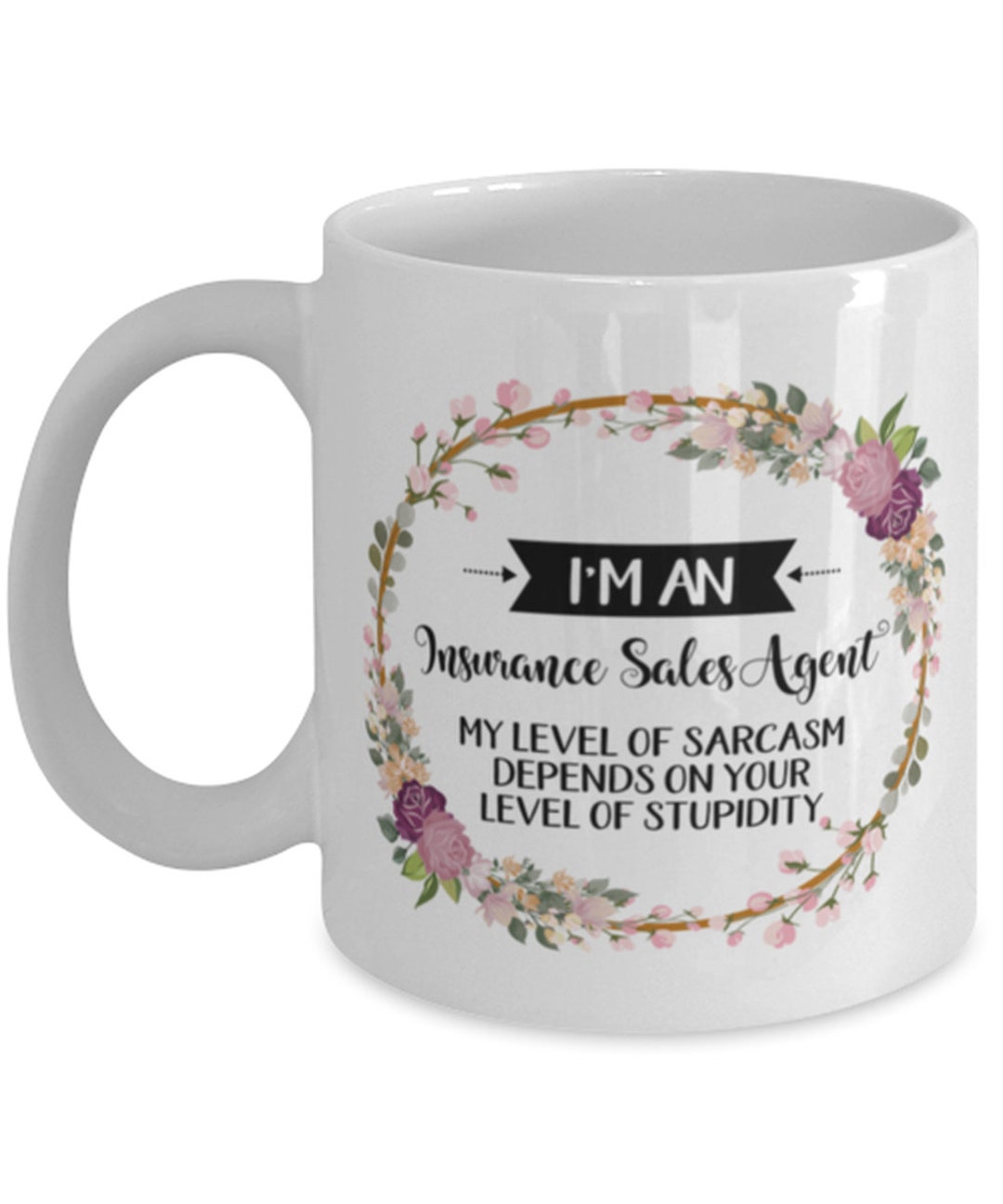 I'm an Insurance Sales Agent My Level of Sarcasm Depends on Your ...