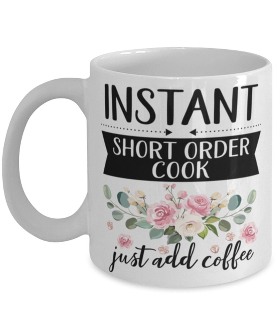 Instant Short Order Cook Just Add Coffee, Short Order Cook Mug, Gifts ...