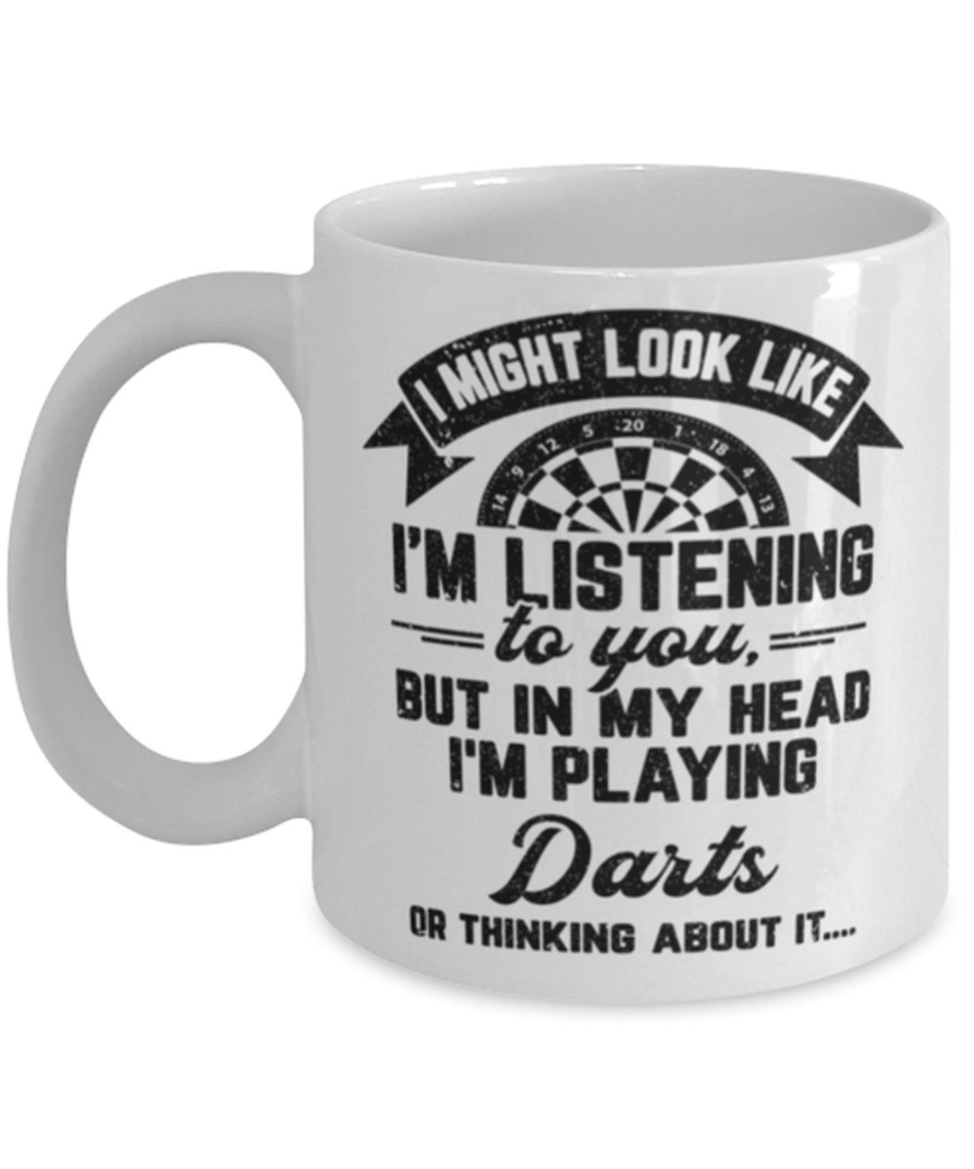 Darts Mug, I Might Look Like I'm Listening to You Sport Darts, Gift for ...