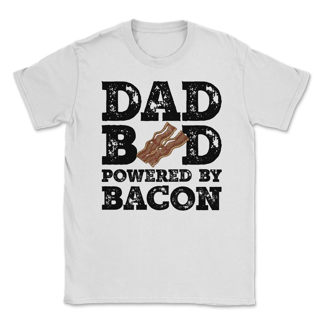 Dad Bod Powered by Bacon Father Figure Gifts Idea With Funny Graphic ...