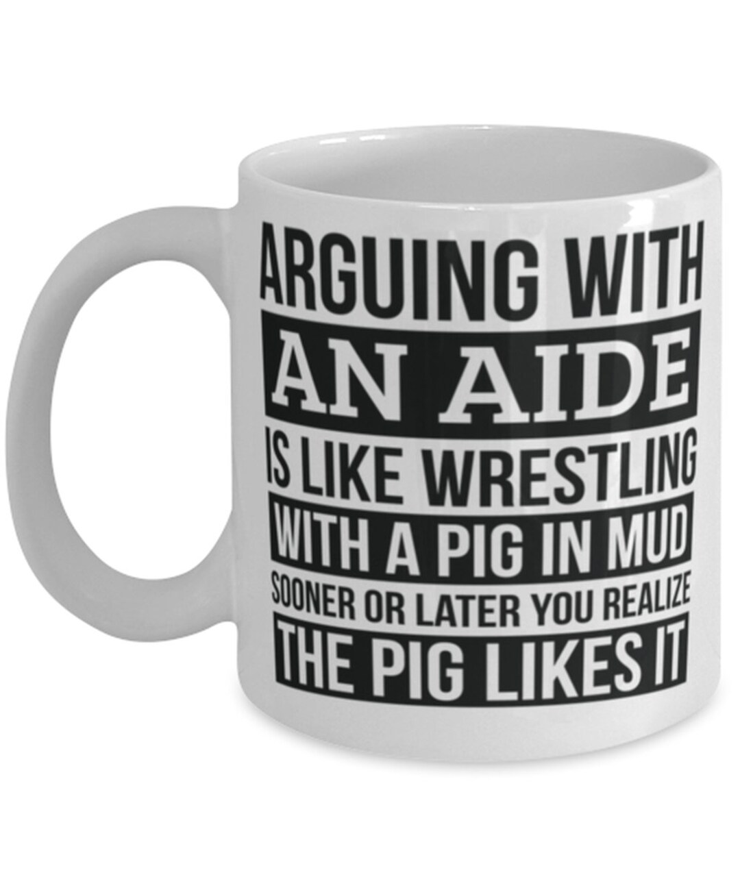 Aide Mug, Like Arguing With A Pig in Mud Aide Gifts Funny Saying Mug ...