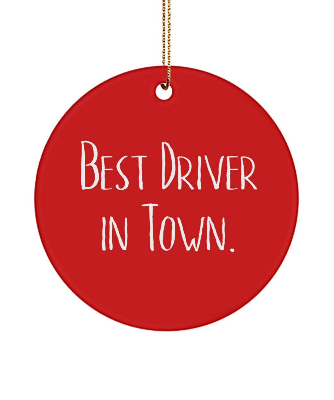Motivational Driver Circle Ornament, Best Driver in Town, Present for ...