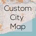 Custom City Map Personalized Map Any City Map Custom Map | Etsy