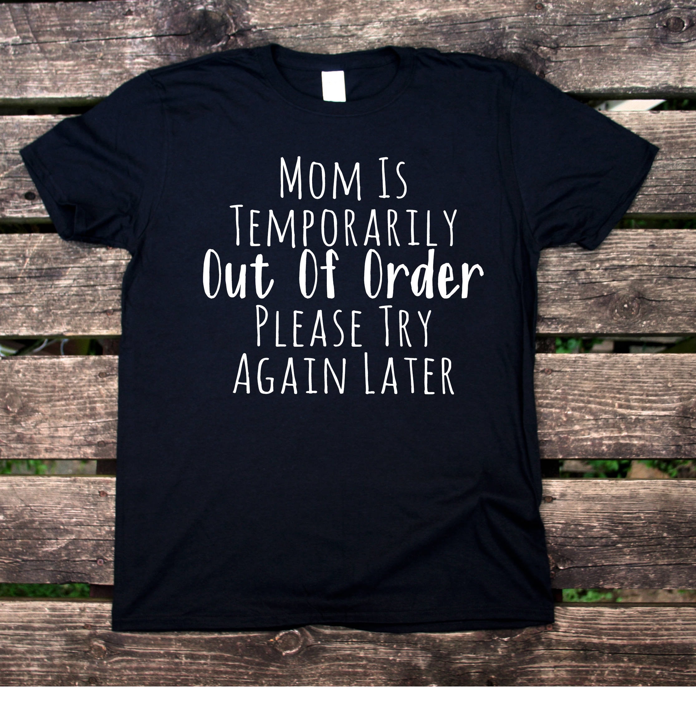 Mom is Temporarily Out of Order Shirt Funny Motherhood T-shirt - Etsy Mom is Temporarily Out of Order Shirt Funny Motherhood T-shirt - Etsy