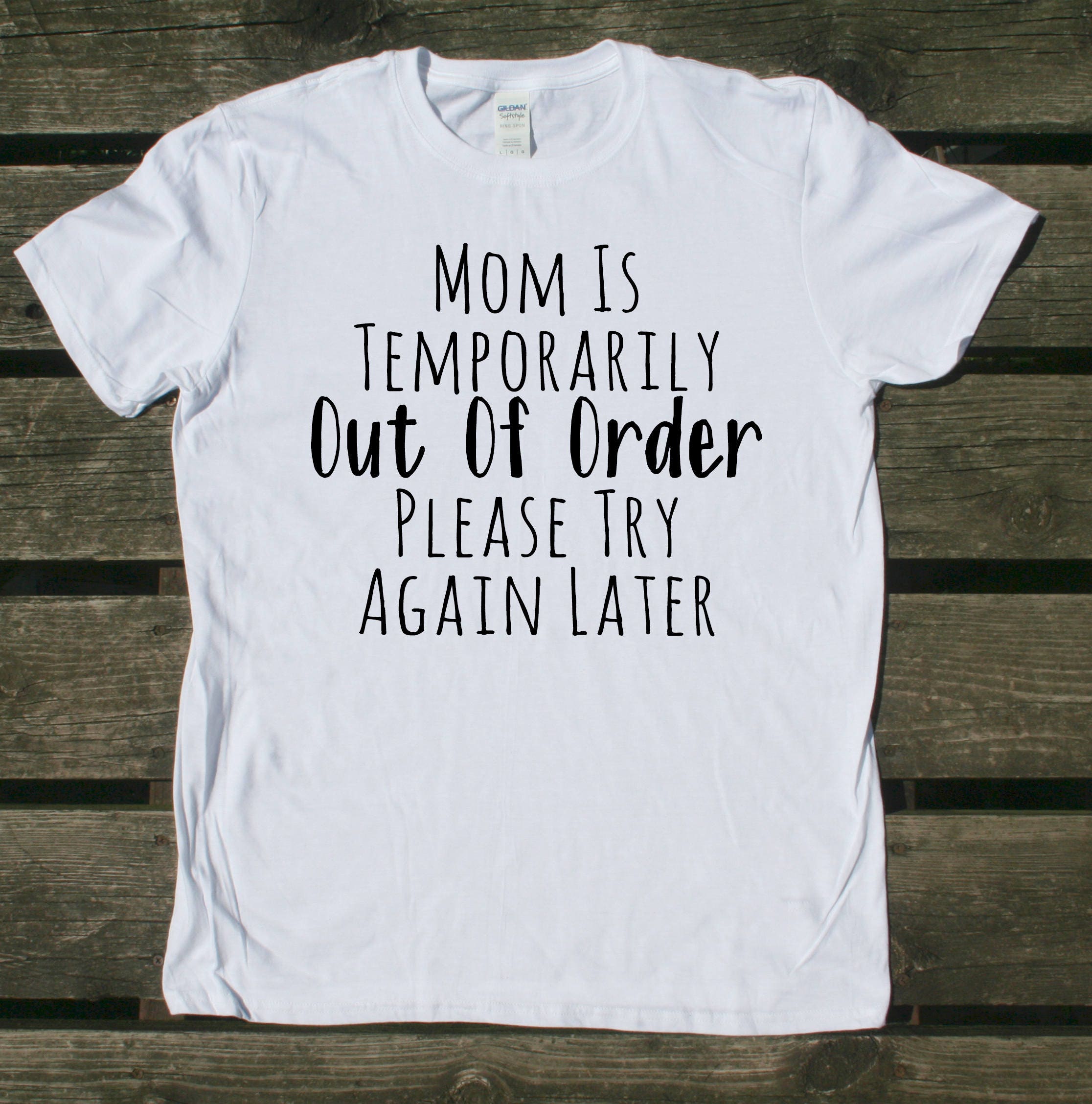 Mom is Temporarily Out of Order Shirt Funny Motherhood T-shirt - Etsy Mom is Temporarily Out of Order Shirt Funny Motherhood T-shirt - Etsy