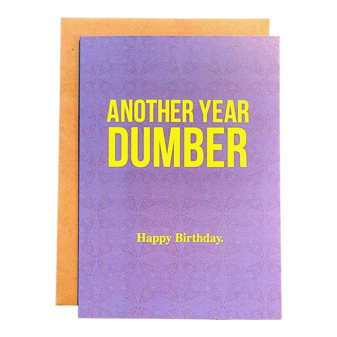 Another Year Dumber. Happy Birthday. - Etsy
