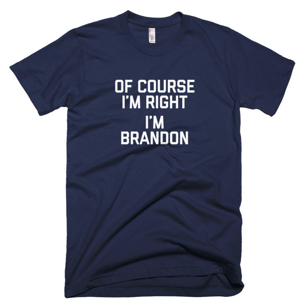 Bien sûr jai raison je suis Brandon Short-Sleeve T-Shirt - Etsy France