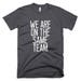 We Are on the Same Team T-shirt for Men in Team Teamwork Game - Etsy