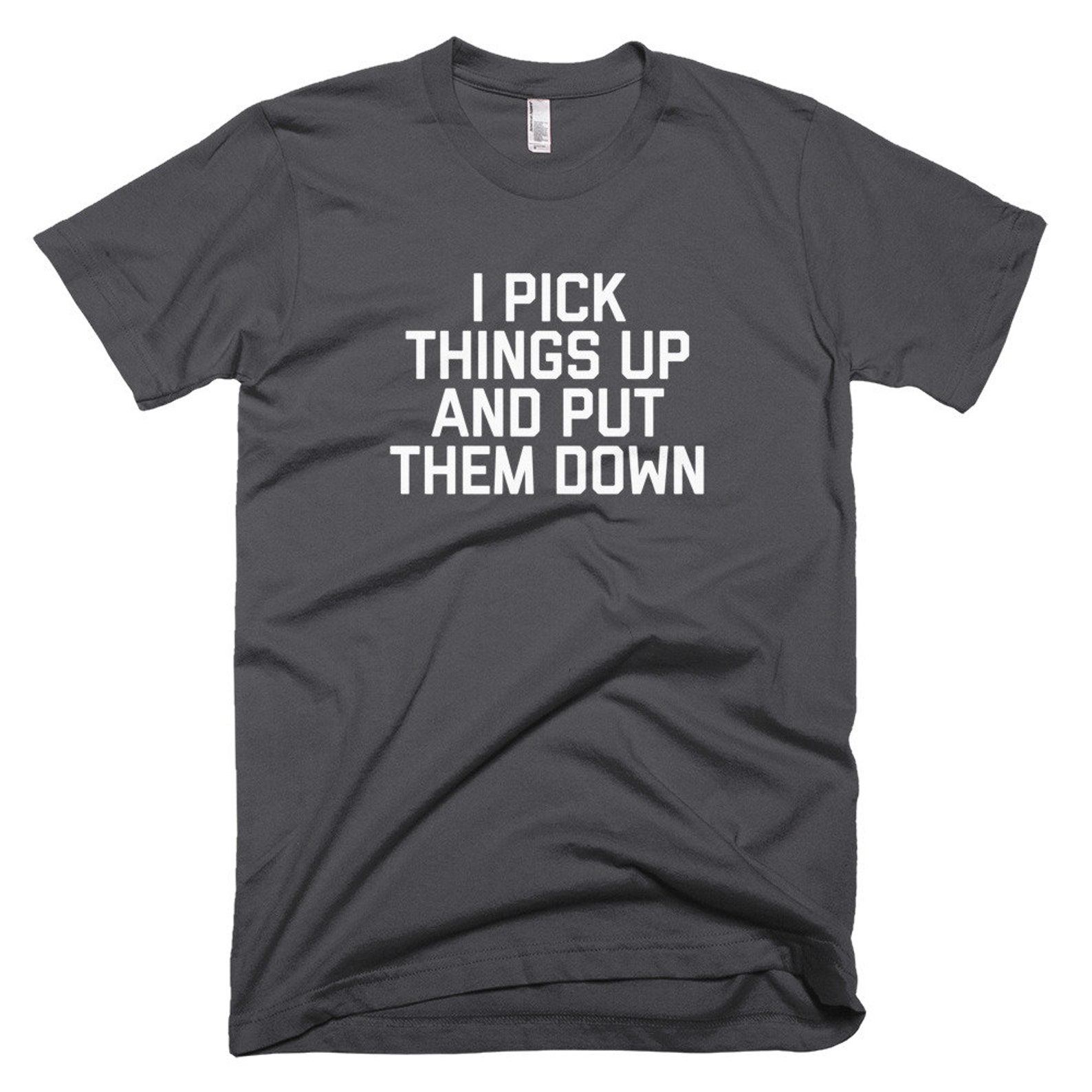 I Pick Things up & Put Them Down Short-sleeve T-shirt Funny - Etsy