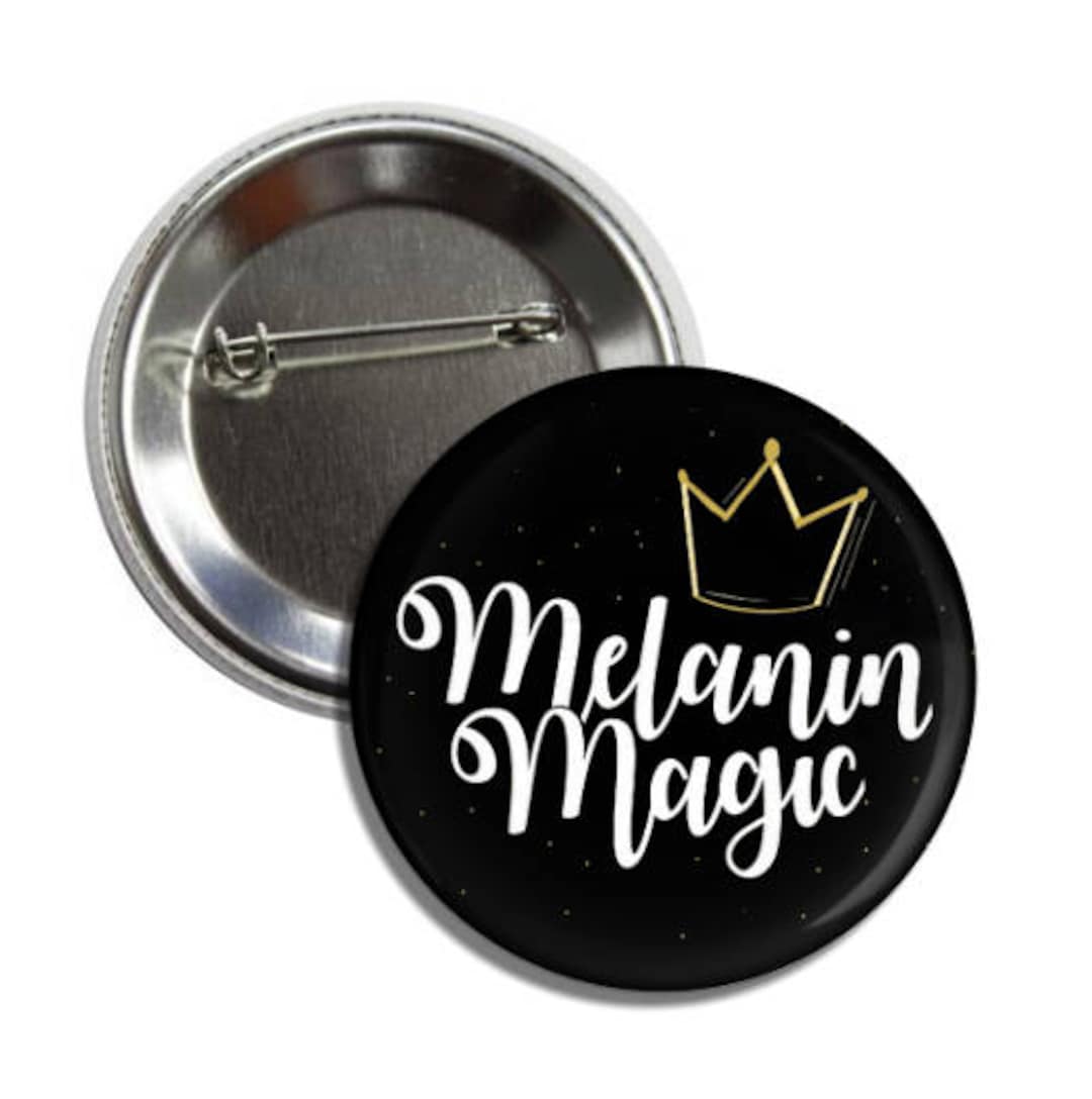 Black Girl Magic Button - Melanin Magic - Etsy