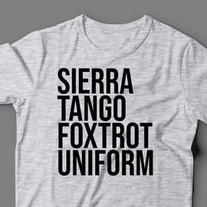 STFU Shirt - Sierra Tango Foxtrot Uniform Tee - Stfu Gift - Sierra ...
