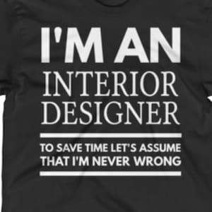 Interior Designer Shirt - Interior Designer Gifts - Designer Shirt - I ...