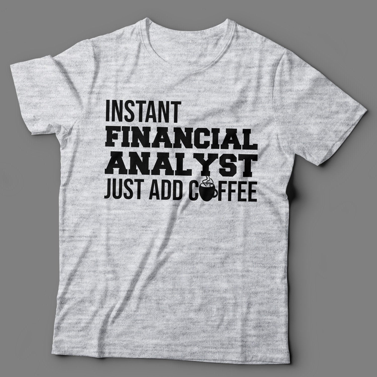 Instant Financial Analyst Shirt-Just Add Coffee Financial | Etsy