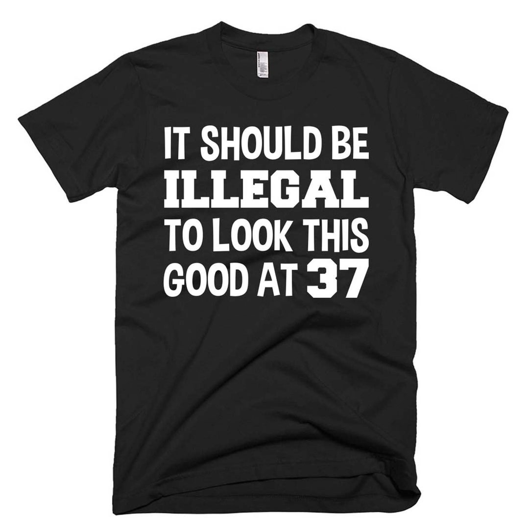 37th Birthday Gift Age 37 Shirt 37th Gifts My 37 T Shirt It Should Be ...