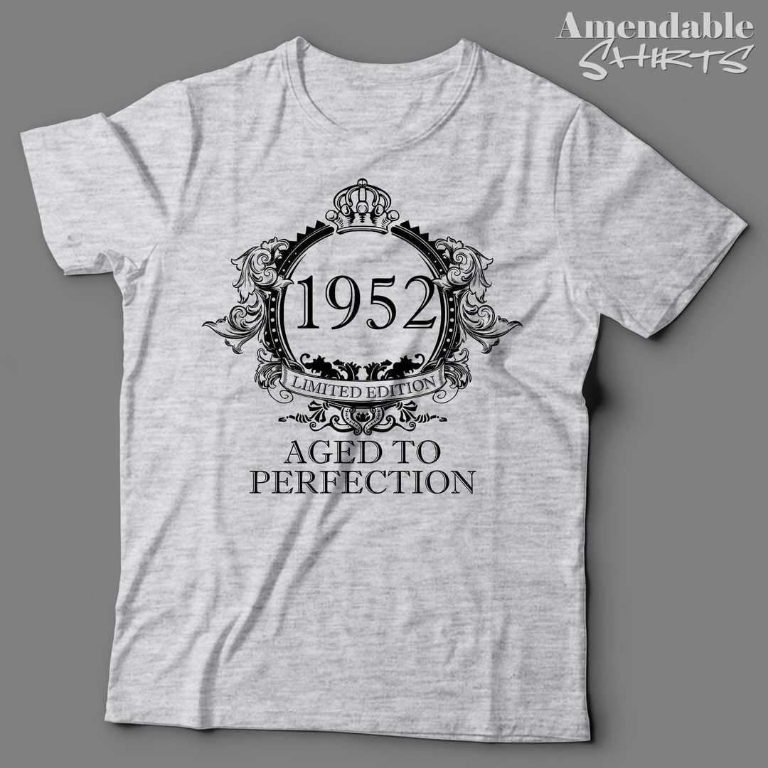 1952 Birthday Gift Aged to Perfection 1952 Shirt Limited Edition Shirt ...