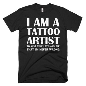 Tattoo Artist Shirt - Tattoo Artist Gifts - Tattoo Artist T Shirt - I'm ...