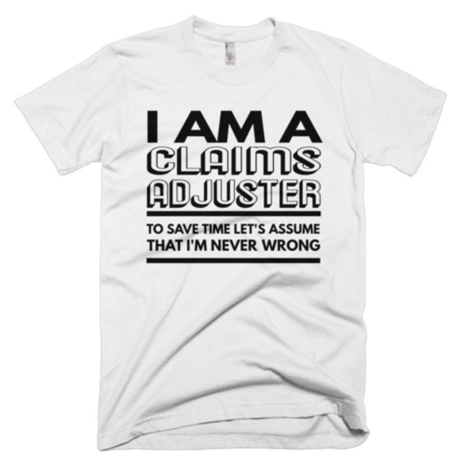 Claims Adjuster Shirt Unisex Claims Adjuster Gift Tee I Am | Etsy