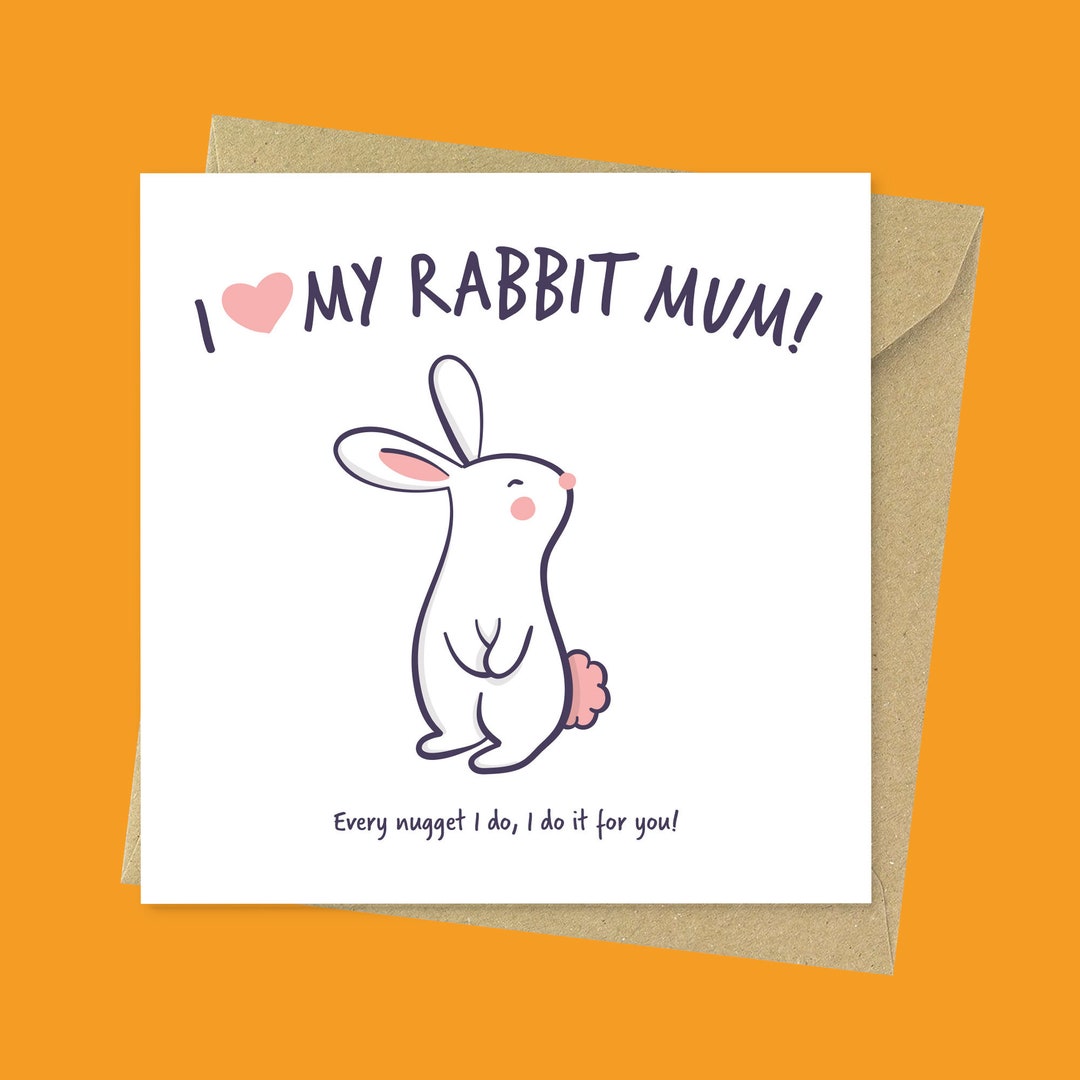 I Love My Rabbit Mum, Funny Mother's Day Card From the Rabbit // Cute ...