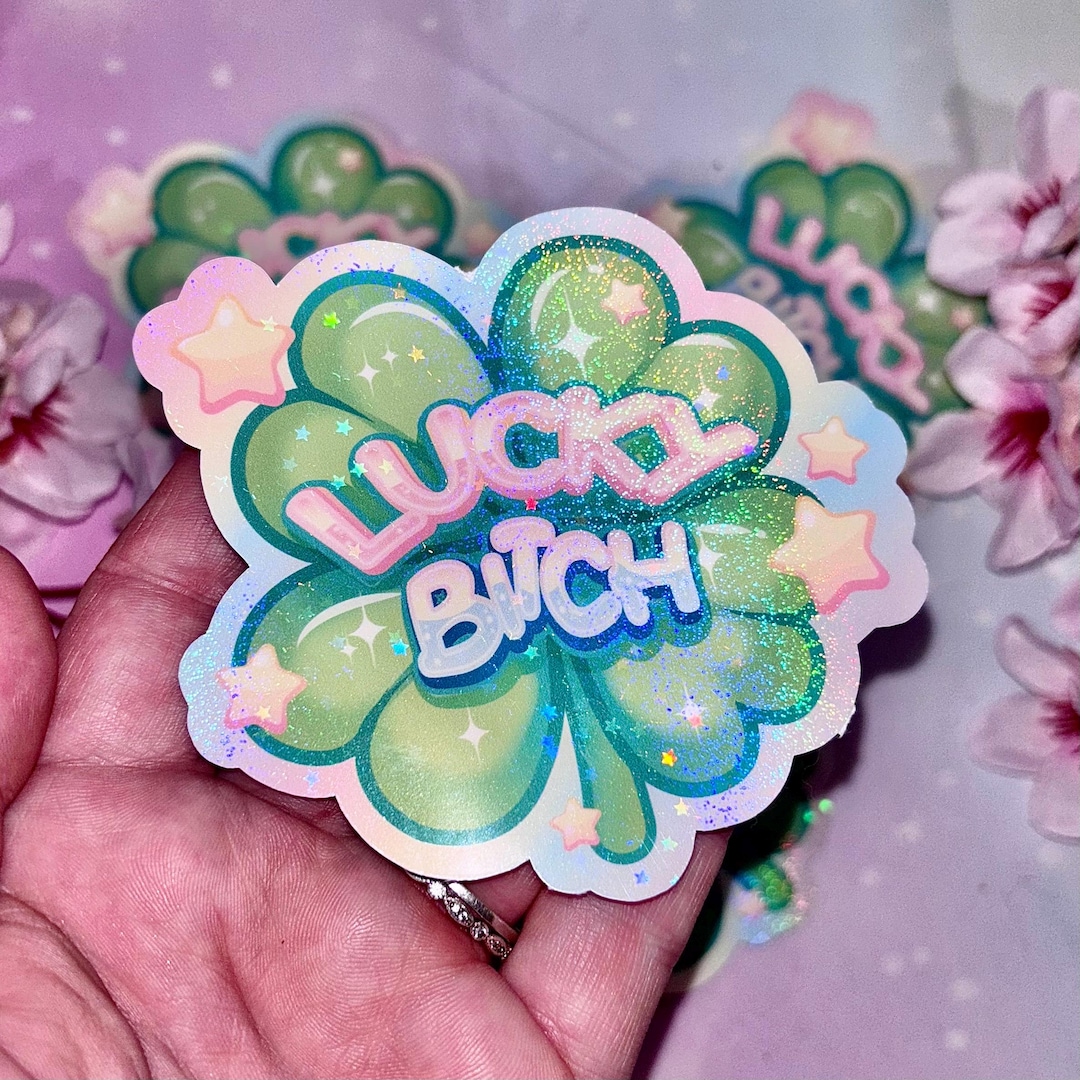 Lucky B*tch | Funny Stickers, Clover Stickers, St Patrick’s Day, Kawaii ...