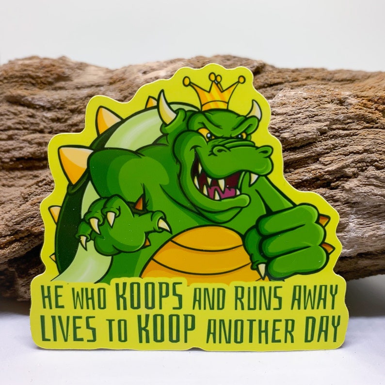 King Koopa he Who Koops and Runs Away Lives to Koop - Etsy