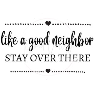 Like A Good Neighbor Stay Over There SVG | Funny Sign Svg | Round Door ...