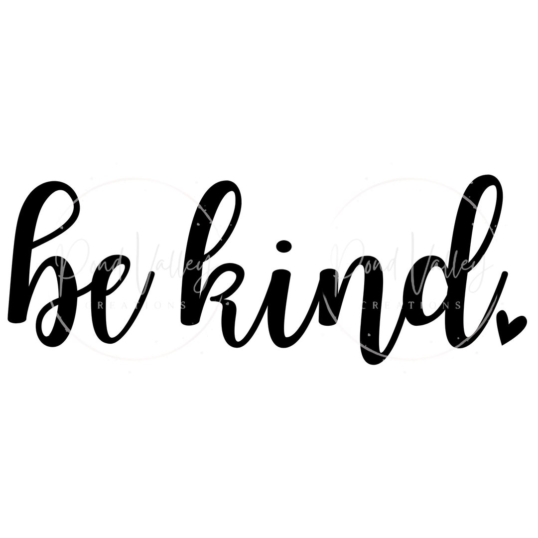 Be Kind SVG | Kindness Svg | Inspirational Quote Svg | Heart Svg | Cool ...