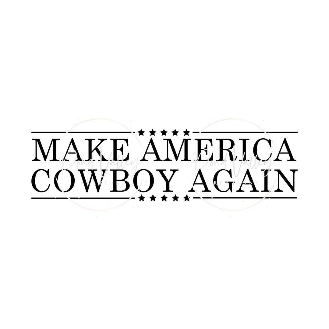 Make America Cowboy Again SVG | Cowboy Svg | Cowgirl Svg | Western Svg ...