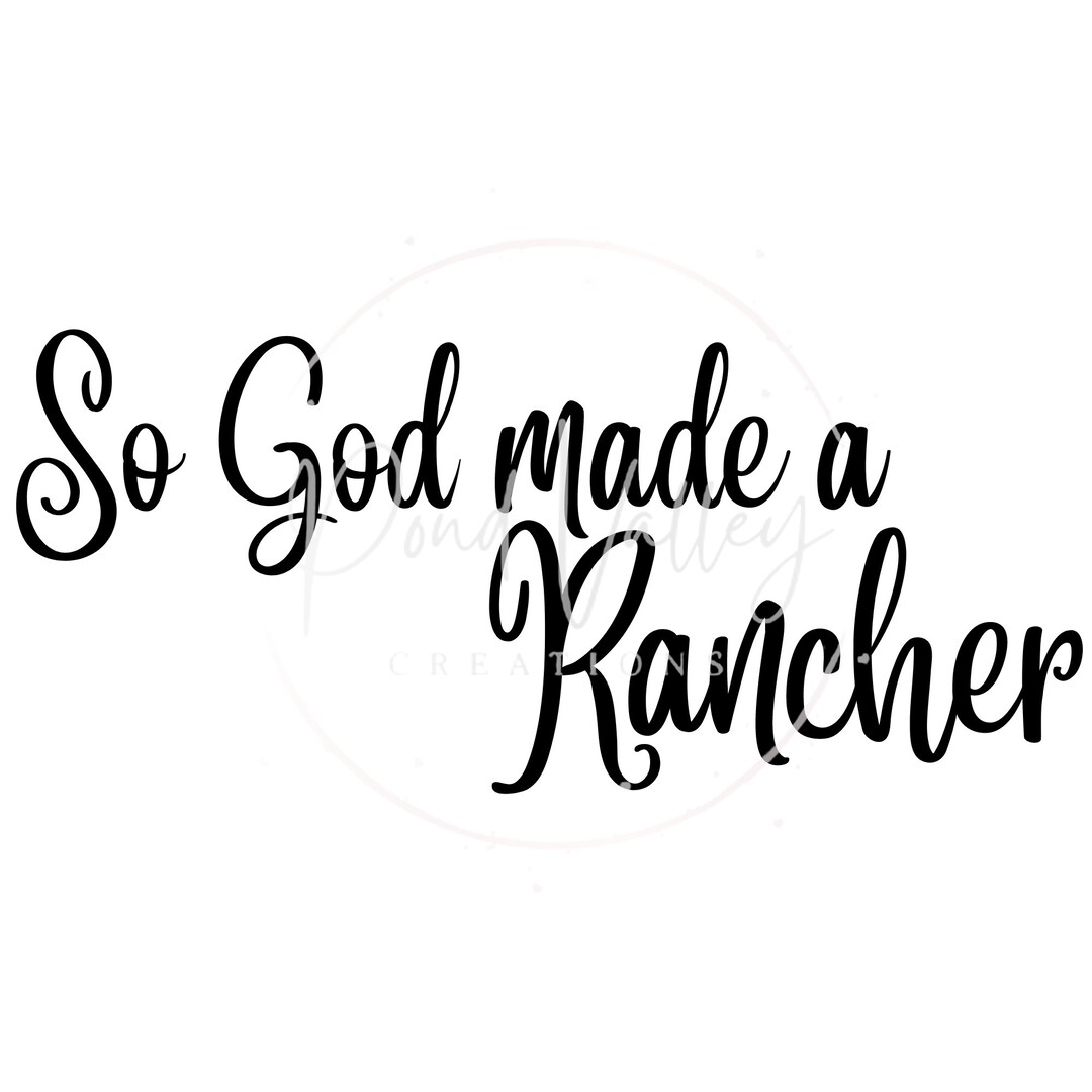 So God Made A Rancher SVG | Ranch Svg | Ranching Svg | Livestock Svg ...
