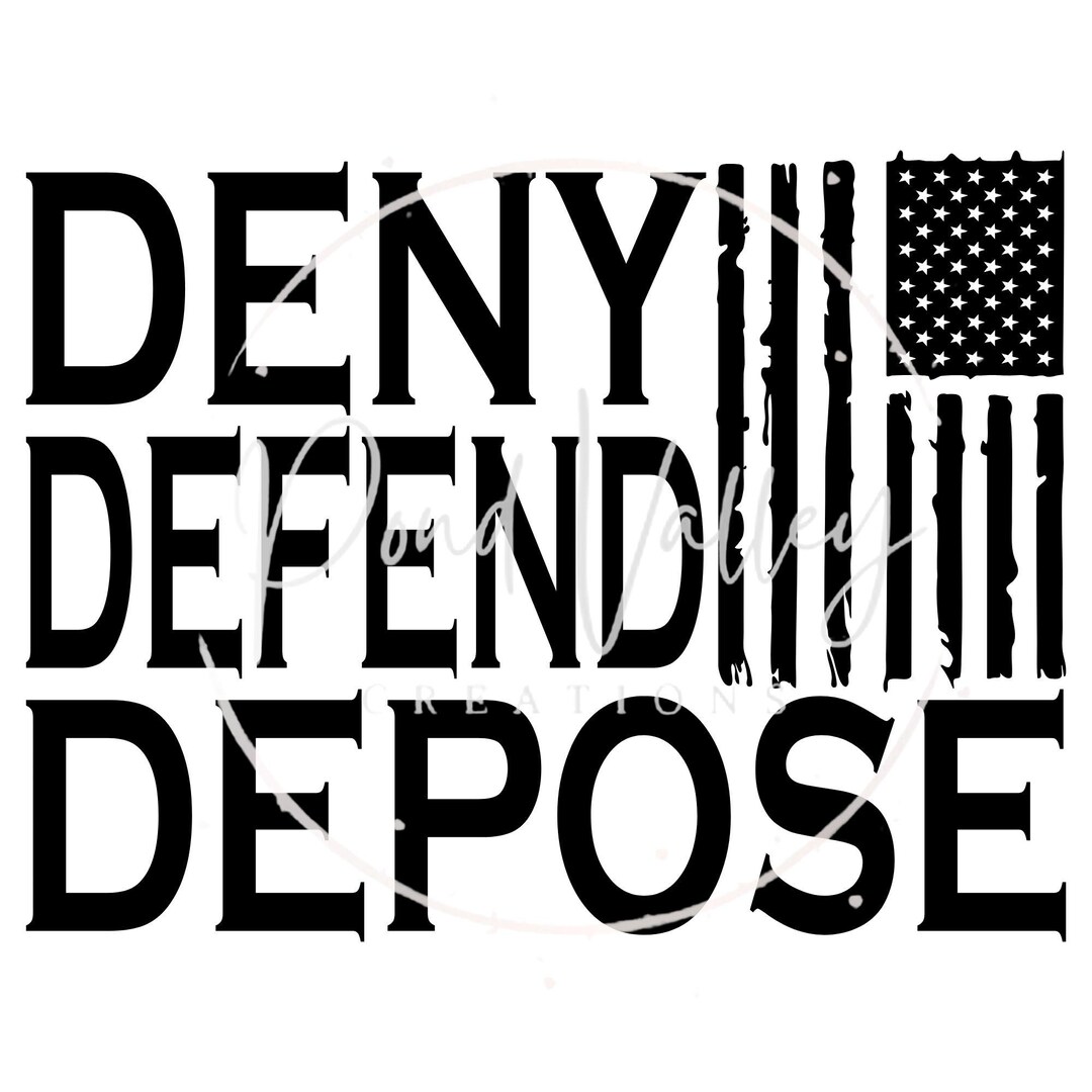 Deny Defend Depose SVG PNG | Flag | America | Activism | Healthcare - Etsy