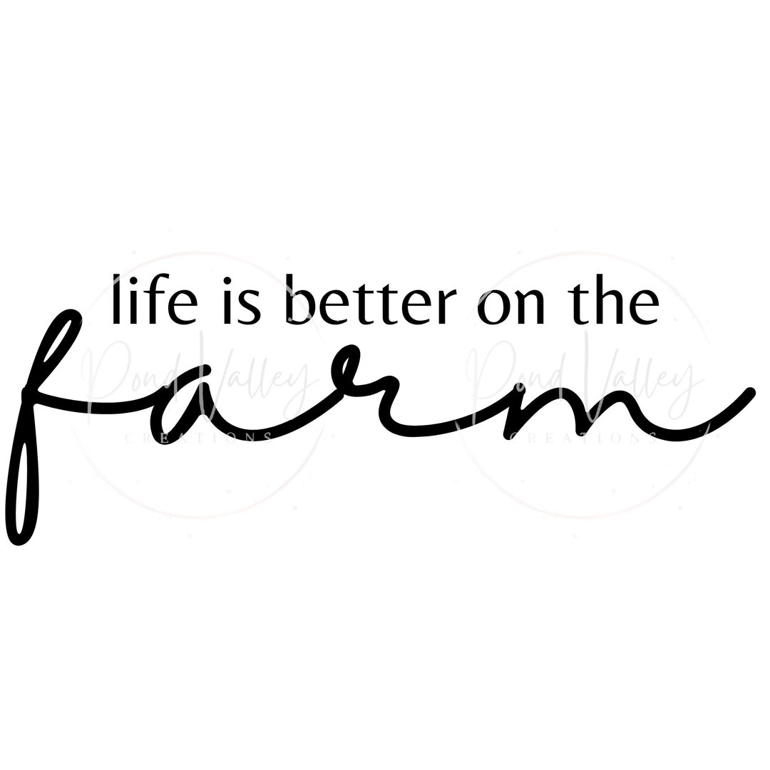 Life is Better on the Farm SVG | Farming Quote | Farmer | Sign ...