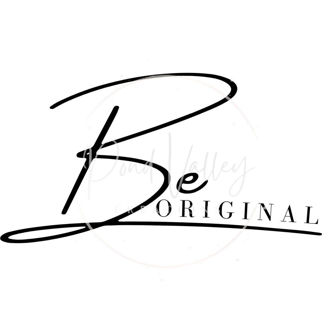 Be Original SVG Motivational Svg Be You Svg Empowerment Svg Self Care ...