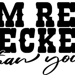 I'm Rednecker Than You SVG | Redneck Svg | Country Svg | Png | Digital ...