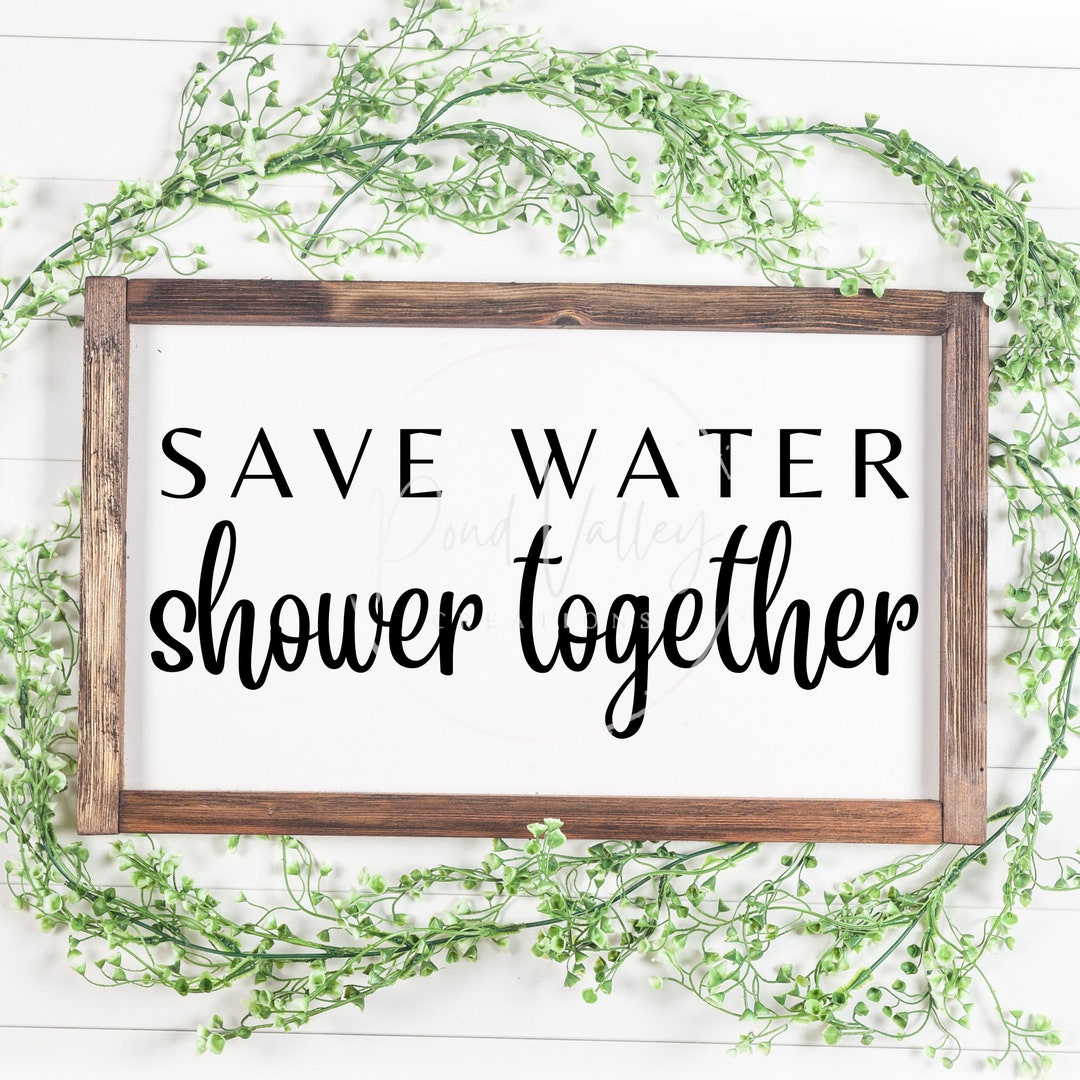 Save Water Shower Together Svg Bathroom Svg Funny Etsy