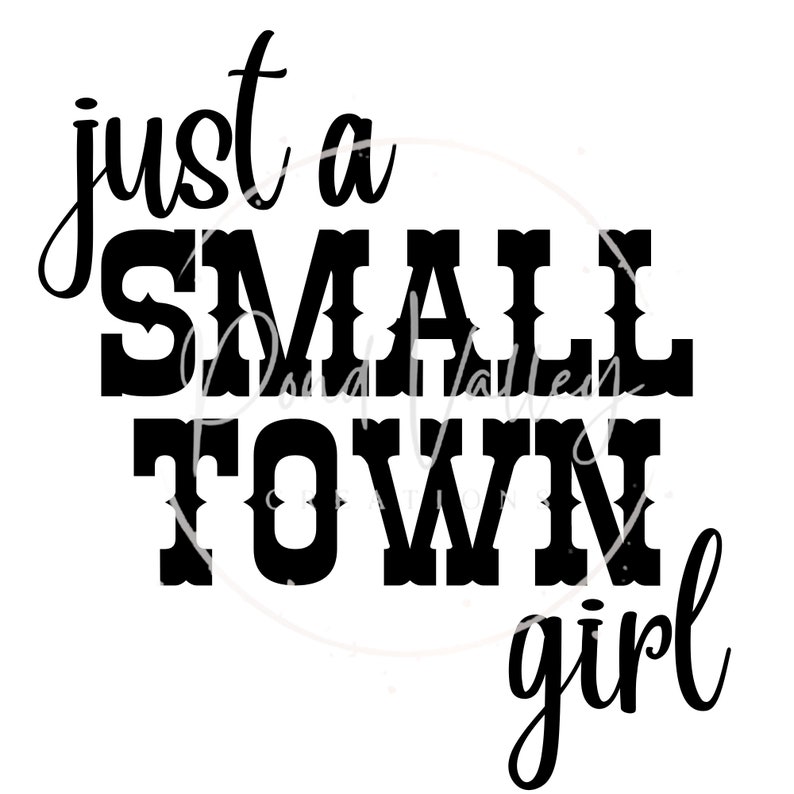 Just A Small Town Girl SVG Small Town Small Towner - Etsy