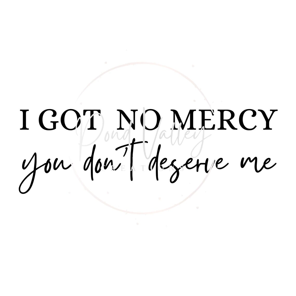 I Got No Mercy You Don't Deserve Me SVG | Country | Western | Longhorn ...