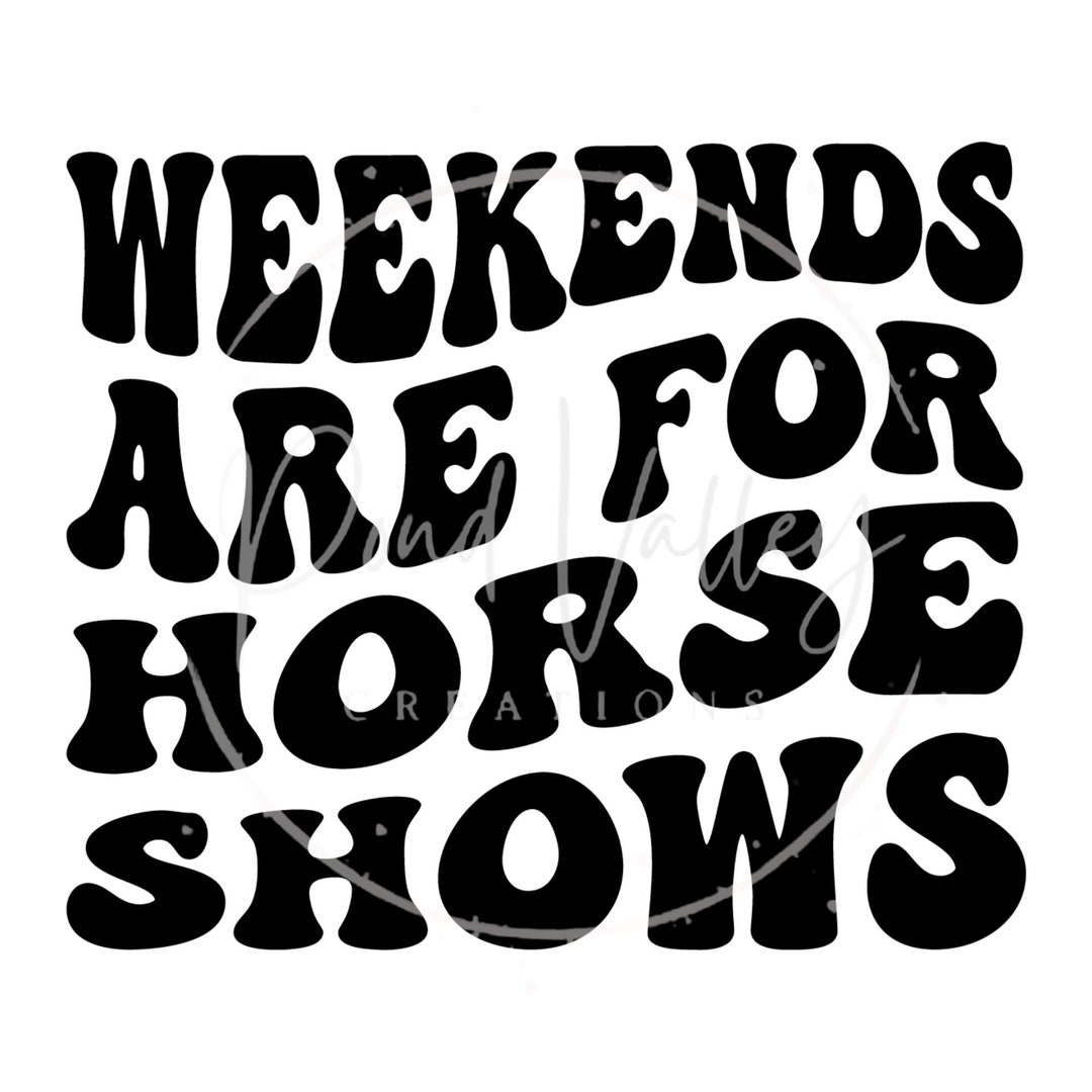 Weekends Are for Horse Shows SVG | Car Decal | Shirt | Funny | Truck ...