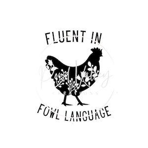 Fluent in Fowl Language SVG | Funny | Sarcastic | Chicken Mom Svg ...