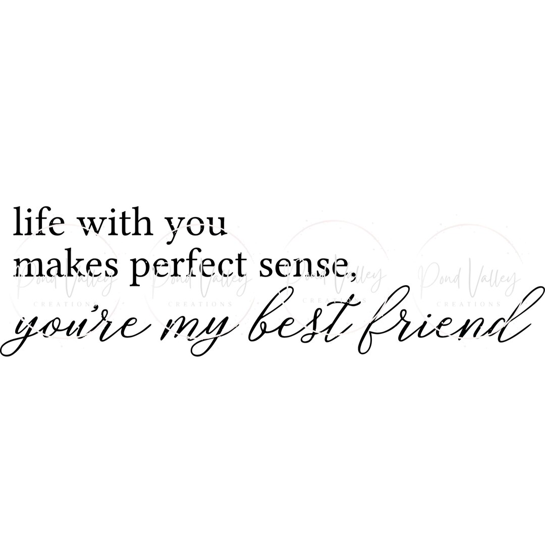 Life With You Makes Perfect Sense, You're My Best Friend SVG | Country ...