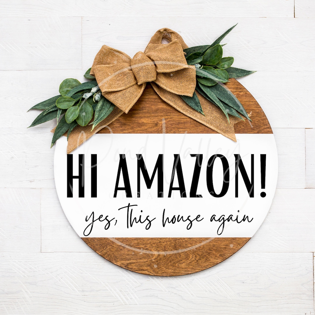 Hi Amazon Yes This House Again SVG | Funny | Door Sign | Round Door ...